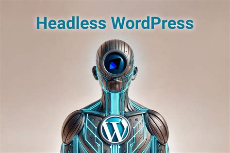 How To Use Wordpress As A Headless Cms Detailed Guide Ecommerce Launcher