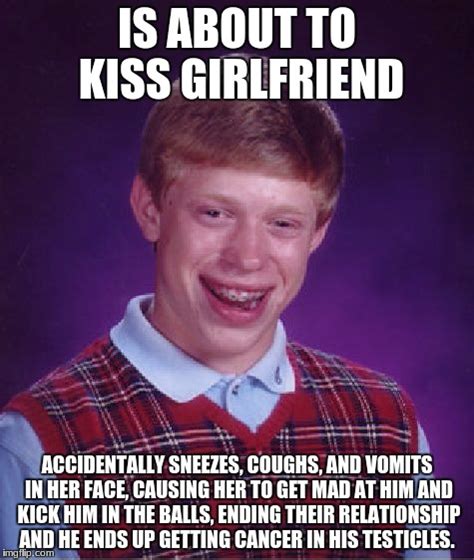 Bad Luck Brian Meme Imgflip