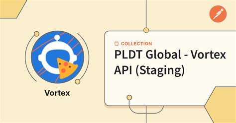 Pldt Global Vortex Api Staging Vortex Public Workspace Postman