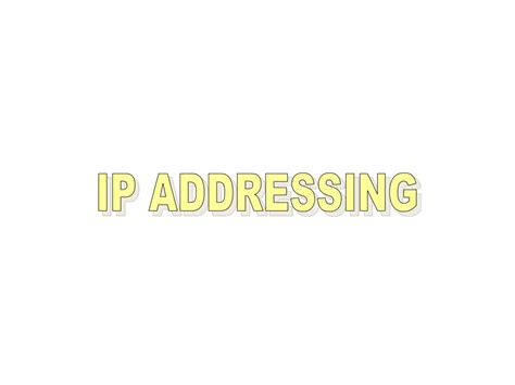 Ppt Ip Addressing Powerpoint Presentation Free Download Id9453662
