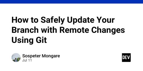 How To Safely Update Your Branch With Remote Changes Using Git DEV Community