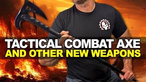 Tactical Combat Axe And Other New Weapons Watch The Video