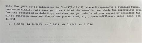 Solved Q13 Use Your TI 84 Calculator To Find P 0 Chegg Com