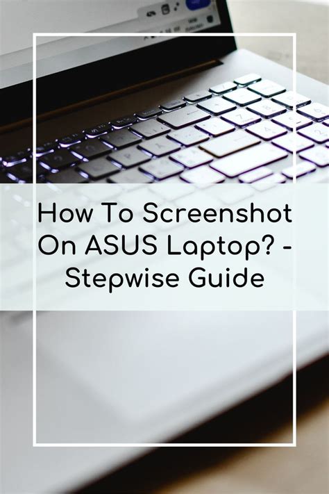 How To Screenshot On Asus Laptop Stepwise Guide