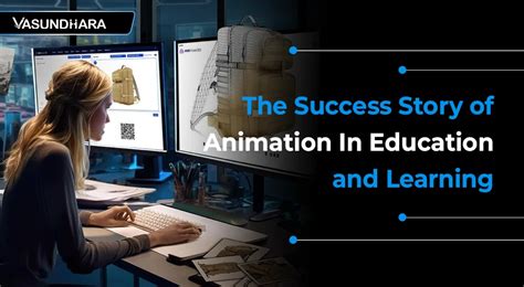 The Success Story Of Animation In Education And Learning
