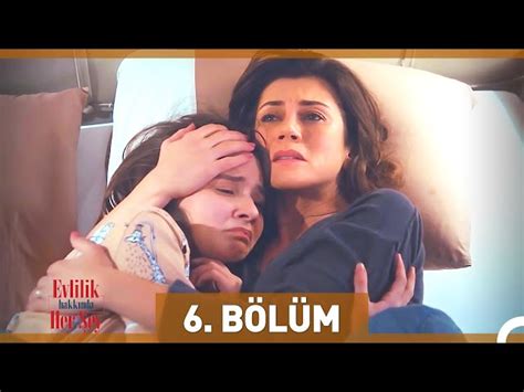 Evlilik Hakkında Her Şey 6 Bölüm MF Yapım