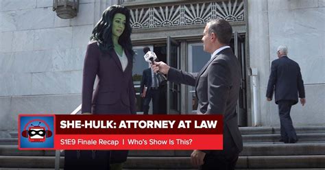 She Hulk Season Finale Recap ‘whos Show Is This