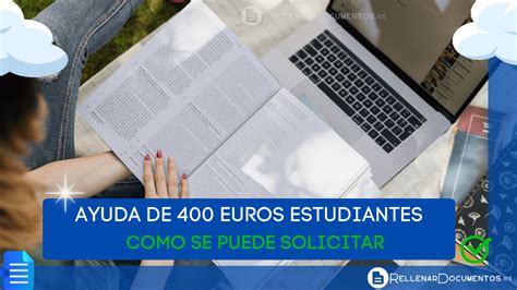 Ayuda de euros para estudiantes sin requisitos económicos familiares RellenarDocumentos es