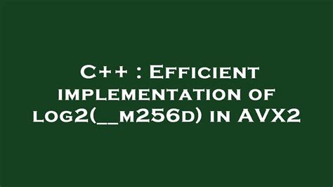 c efficient implementation of log2 m256d in avx2 youtube