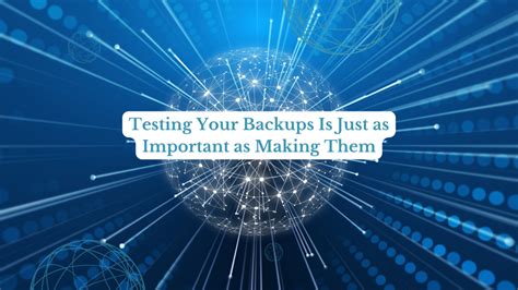 Testing Your Backups Is Just As Important As Making Them