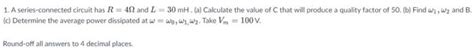 solved 1 a series connected circuit has r 4Ω and l 30mh