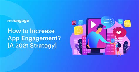 How To Increase App Engagement [a 2021 Strategy]