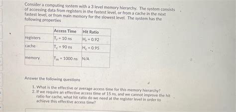 solved consider a computing system with a 3 level memory