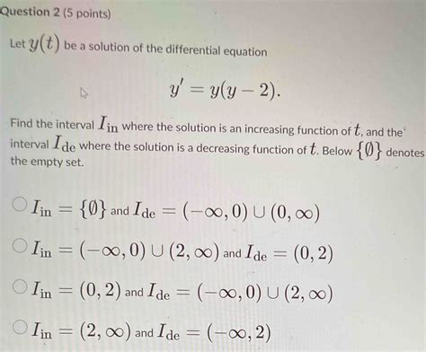 Solved Question 2 5 Points Let Y T Be A Solution Of The Chegg Com