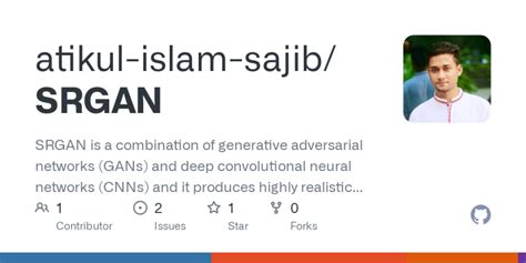 Github Atikul Islam Sajibsrgan Srgan Is A Combination Of Generative