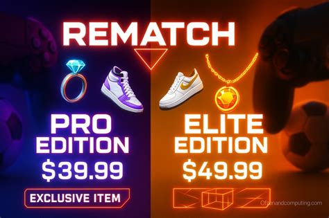 REMATCH Pro Vs Elite Edition July 2025 Ultimate Comparison Guide