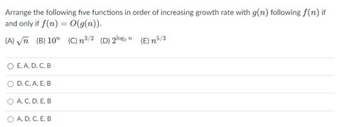 Solved Arrange The Following Five Functions In Order Of