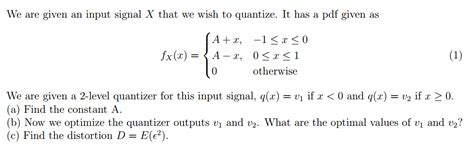 Solved We Are Given An Input Signal X That We Wish To