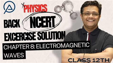 CH 8 Electromagnetic Waves NCERT Back Exercise Solution YouTube
