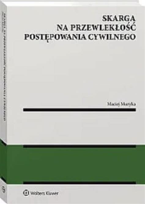 Skarga na przewlekłość postępowania cywilnego Książka Księgarnia