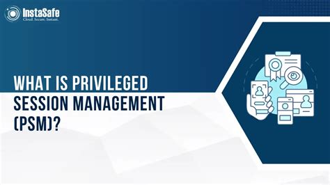 Privileged Session Management Psm Benefits And Features