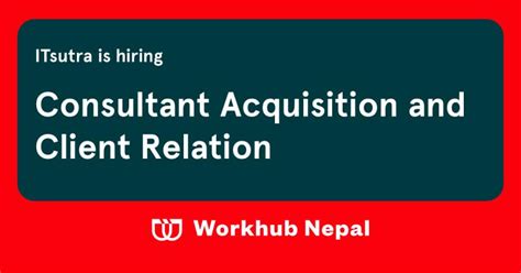 Workhub Nepal On Linkedin Consultant Acquisition And Client Relation