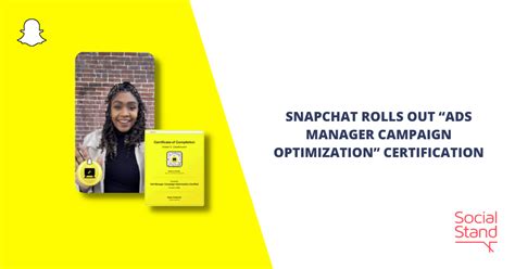 Snapchat Rolls Out Ads Manager Campaign Optimization Certification Social Stand