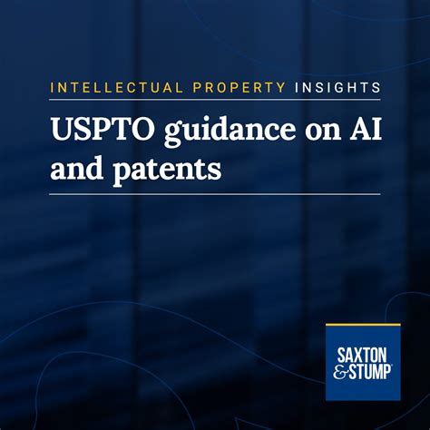 Uspto Guidance On Ai And Patents Saxton And Stump
