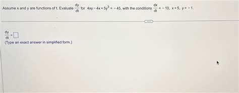 Solved Assume X And Y Are Functions Of T Evaluate Dydt Chegg