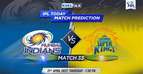 Mi Vs Csk Today Match Prediction 33rd Match Tata Ipl 21st April