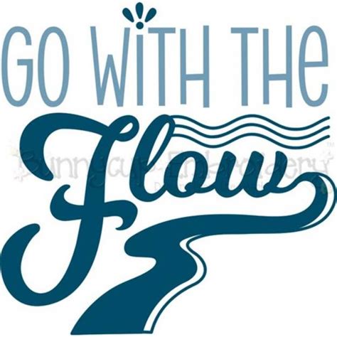 Go With The Flow Svg File Print Art Svg And Print Art At Grandslamdesigns Com