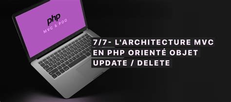 Tuto 77 Larchitecture Mvc En Php Orienté Objet Update Delete Sur