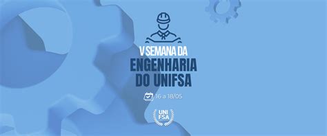 V Semana Da Engenharia Do UNIFSA Acontece De 16 A 18 De Maio Centro
