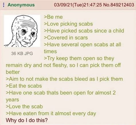 Anonymous No849212403 Be Me Love Picking Scabs Have Picked Scabs