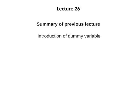 Pptx Lecture 26 Summary Of Previous Lecture Introduction Of Dummy Variable Dokumentips