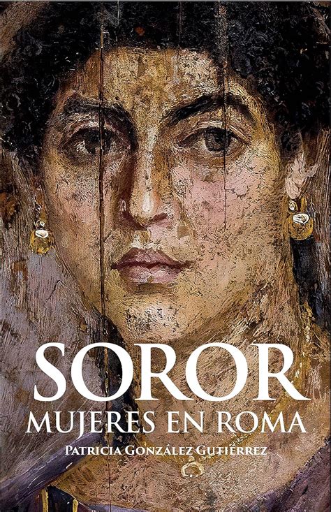 Soror Mujeres En Roma En Epub Pdf Y Mobi Gratis Lectulandia Encuentra Tus Libros Online