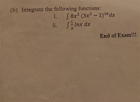 B Integrate The Following Functionsi ∫8x23x3−116dxii ∫x1 Lnxdx