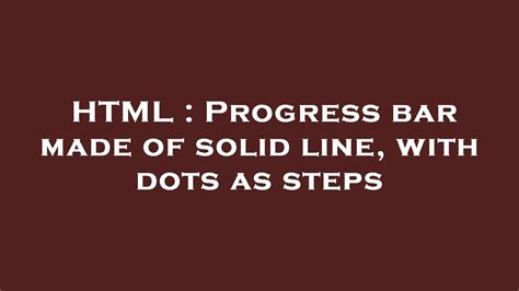 Html Progress Bar Made Of Solid Line With Dots As Steps Youtube
