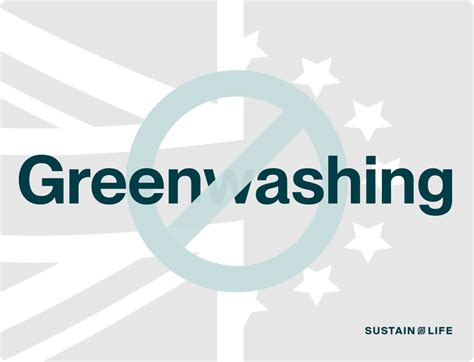 How To Navigate The Eu And Uks New Anti Greenwashing Laws Sustainlife