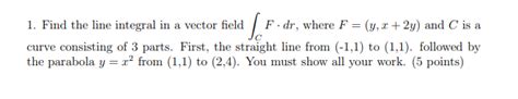 solved 1 find the line integral in a vector field f dr