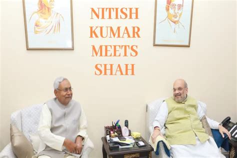 Nitish Kumar Meets Amit Shah On Friday Late Evening