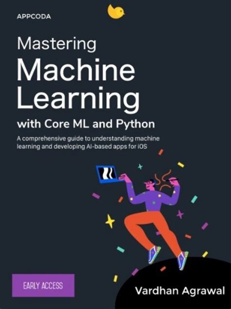 Download Mastering Machine Learning With Core Ml And Python True Pdf