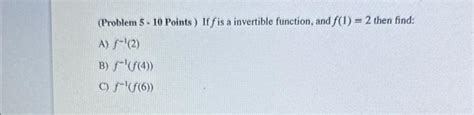 solved problem 5 10 points if f is a invertible function