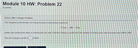 Solved Module 10 HW Problem 22 1 Point Solve A Net Change Chegg Com
