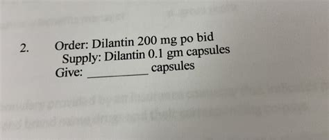 Solved 2 Order Dilantin 200 Mg Po Bid Supply Dilantin 0 1