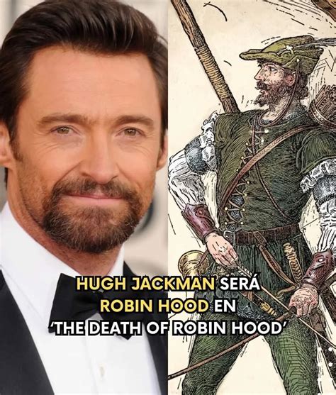 Hughjackman Será Robinhood En La Película The Death Of Robin Hood