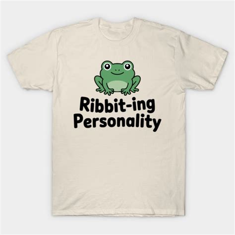 Ribbit Ing Personality Cute Frog Pun Frog Lover T Shirt Teepublic