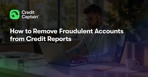 How To Remove Fraudulent Accounts From Credit Reports