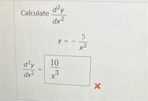 Solved Calculate Dx2d2y Y −x25 Dx2d2y X310