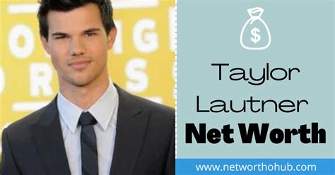 Taylor Lautner Net Worth Artofit